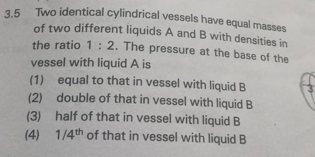 3.5 Two identical cylindrical vessels have equal masses of two different