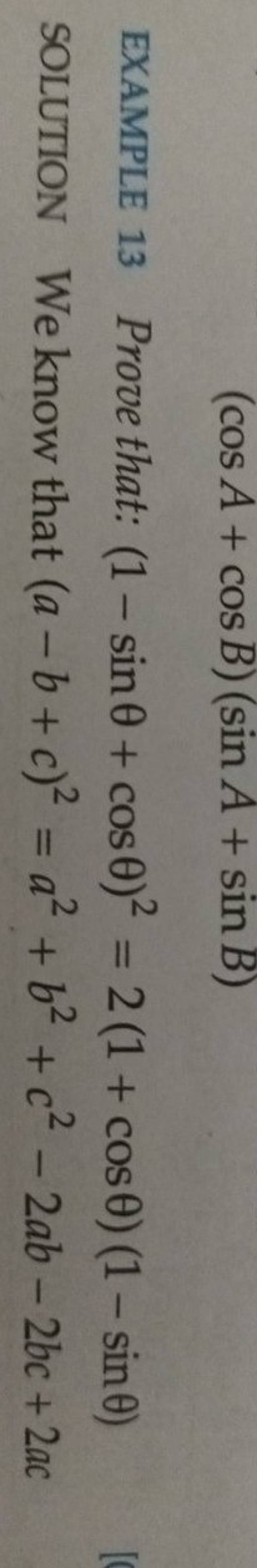 (cosA+cosB)(sinA+sinB) EXAMPLE 13 Prove that: (1−sinθ+cosθ)2=2(1+cosθ)(1−..