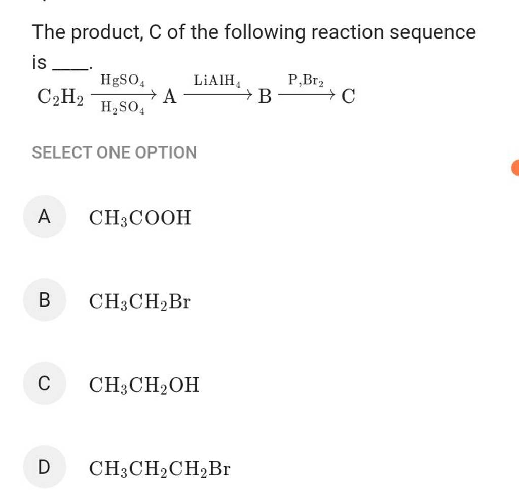 The product, C of the following reaction sequence is C2 H2 H2 SO4 HgSO4