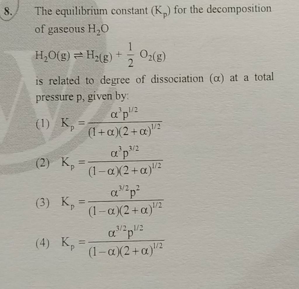The equilibrium constant (Kp ) for the decomposition of gaseous H2 O H2 O..