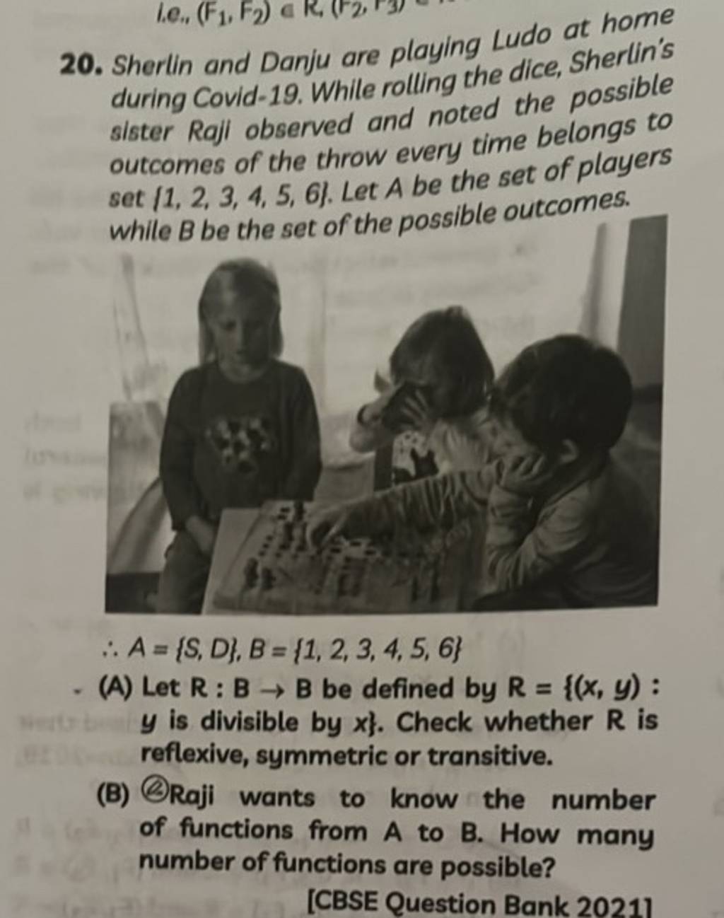20. Sherlin and Danju are playing Ludo at home during Covid-19. While rol..