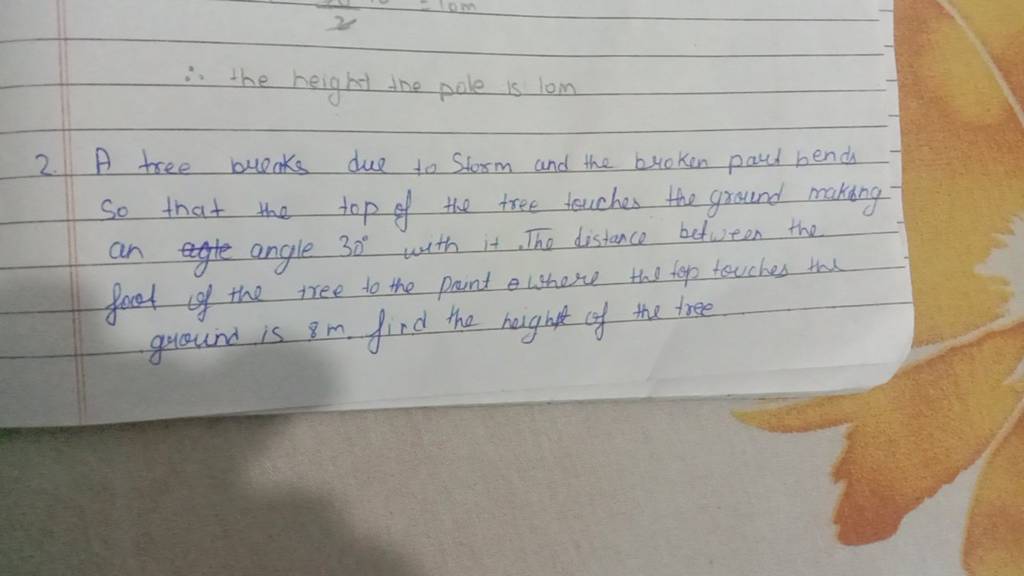 ∴ the height the pole is lom#N#2. A tree breaks due to Storm and the ...