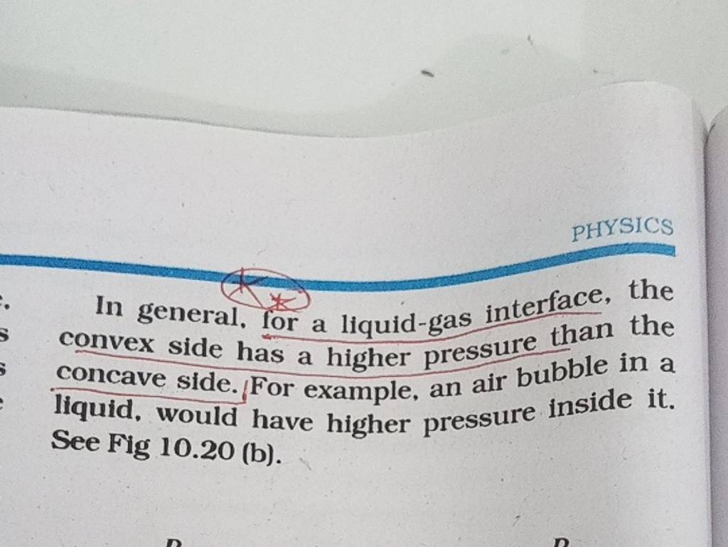 PHYSICS In general. for a liquid-gas interface, the convex side has a hig..