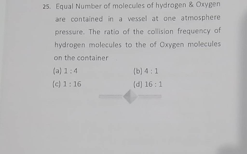 Equal Number of molecules of hydrogen \& Oxygen are contained in a vessel..