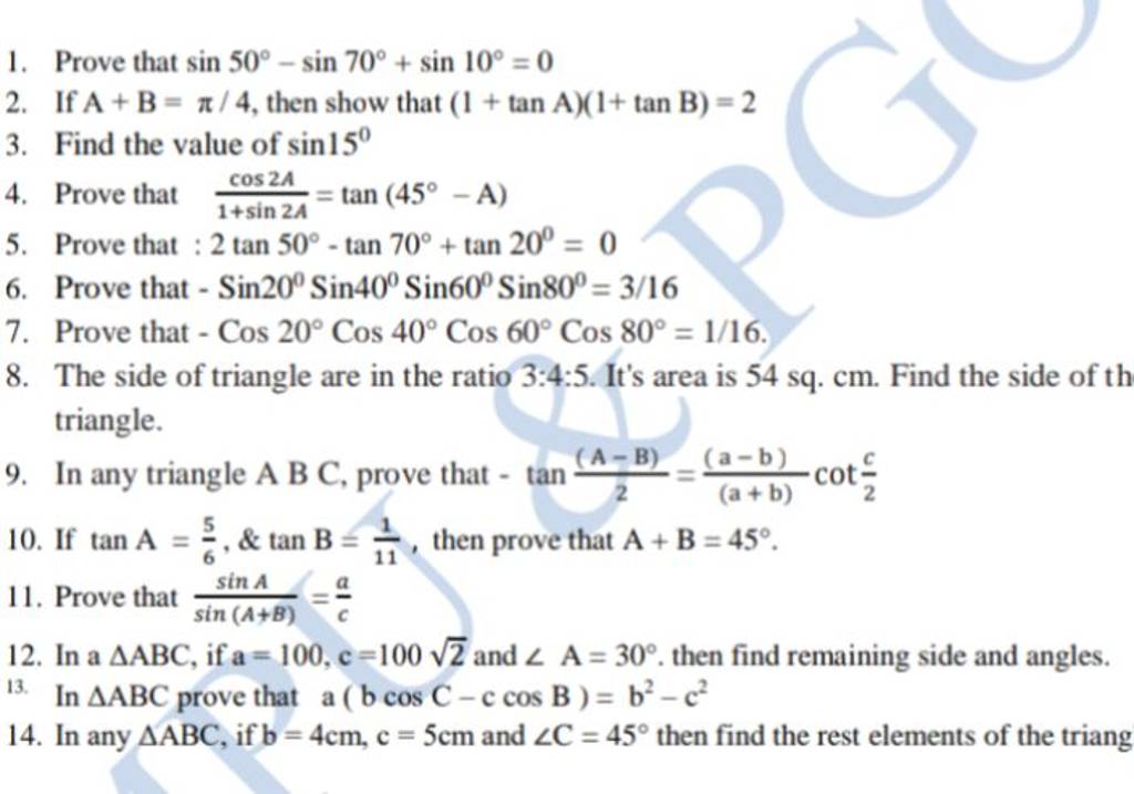 1. Prove that sin50∘−sin70∘+sin10∘=0 2. If A+B=π/4, then show that (1+tan..
