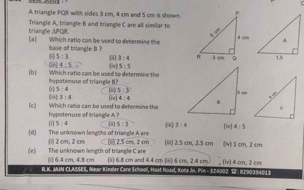 A triangle PQR with sides 3 cm,4 cm and 5 cm is shown. Triangle A, triang..