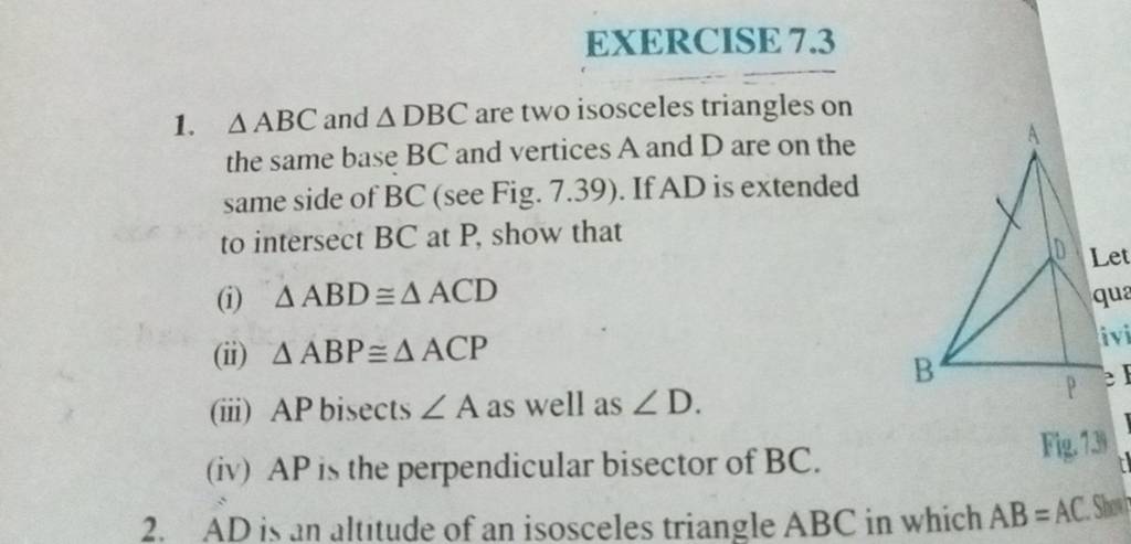EXERCISE 7.3 1. ABC and DBC are two isosceles triangles on the same bas..