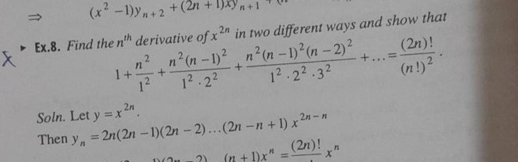 - Ex.8. Find the nth derivative of x2n in two different ways and show th..