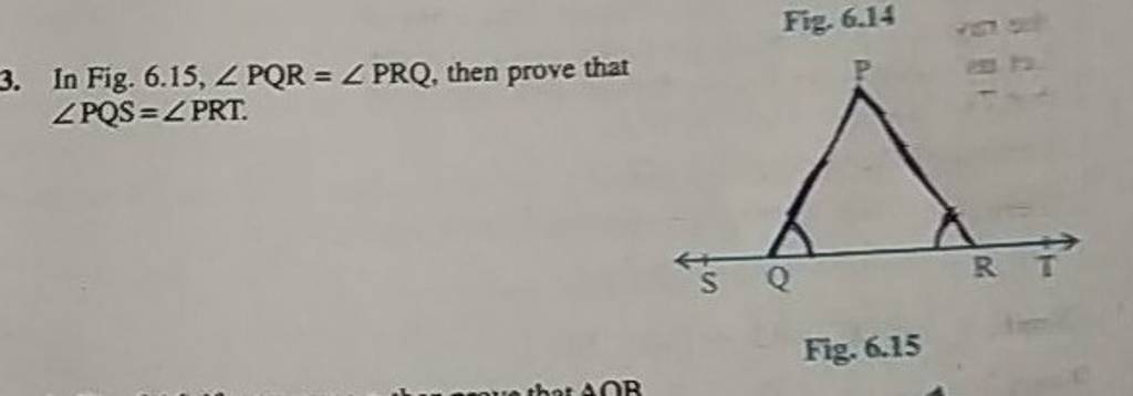 3. In Fig. 6.15, ∠PQR=∠PRQ, then prove that ∠PQS=∠PRT. Fig. 6.15 | Filo