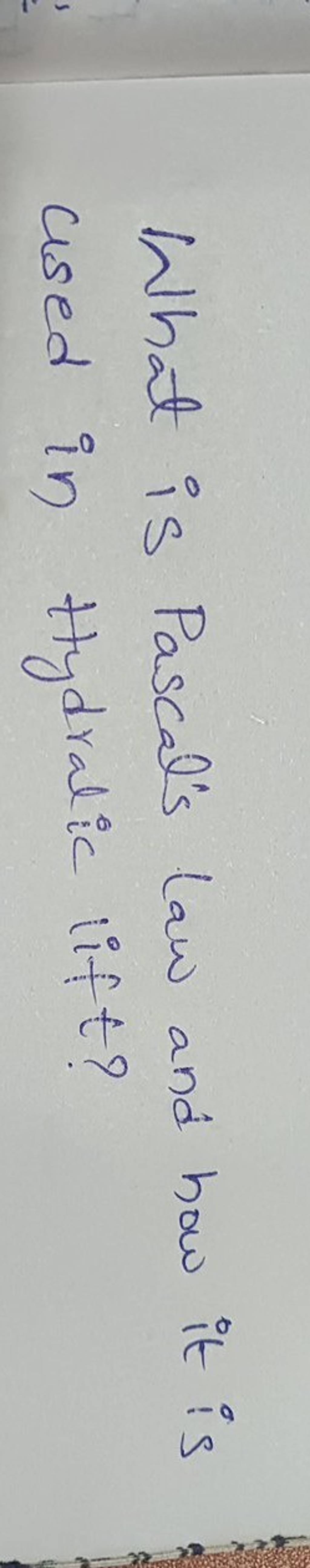 What is Pascal's Law and how it is used in Hydralic lift? | Filo