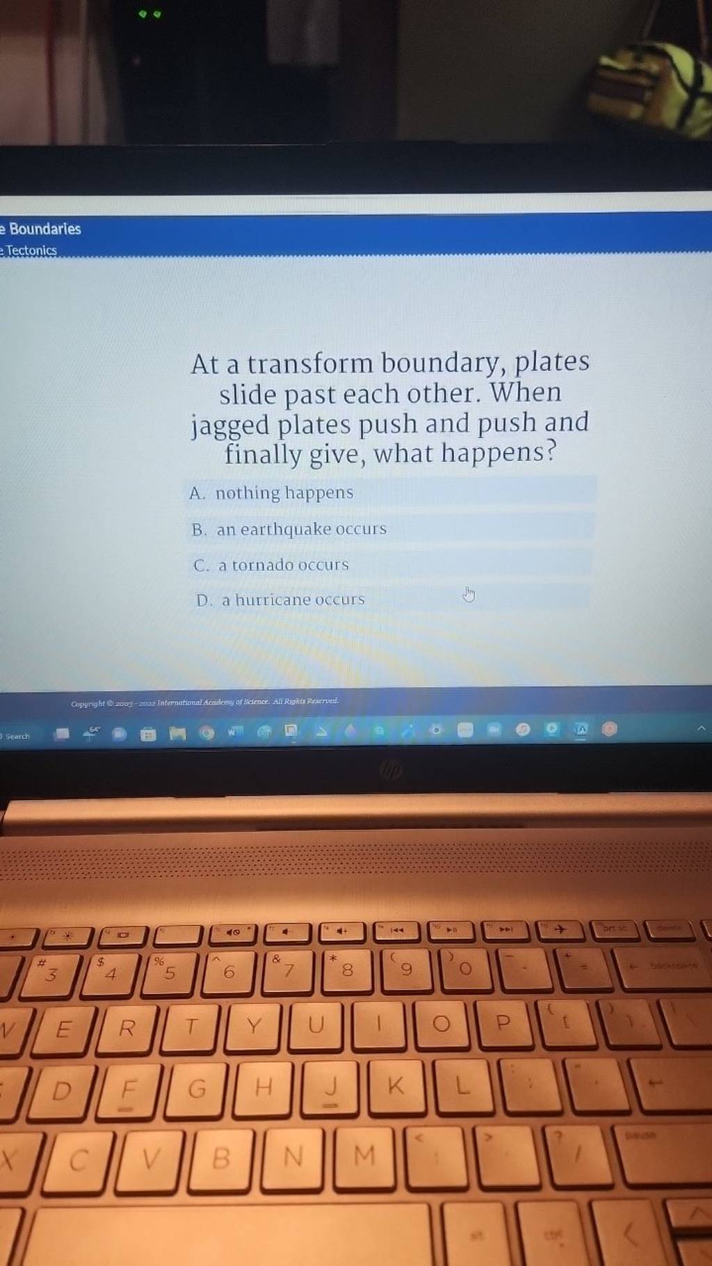 At a transform boundary, plates slide past each other. When jagged plates..