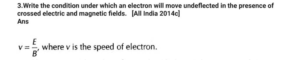 3.Write the condition under which an electron will move undeflected in th..