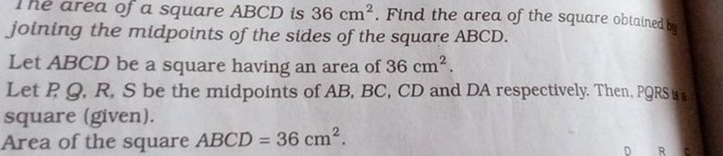 The area of a square ABCD is 36 cm2. Find the area of the square obtained..