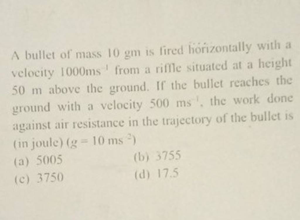 A bullet of mass 10gm is lired horizontally with a velocity 1000 ms−1 fro..