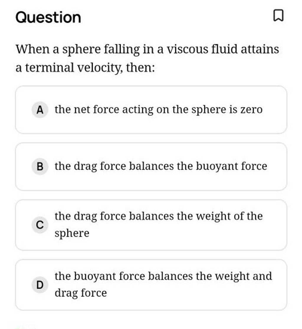 When a sphere falling in a viscous fluid attains a terminal velocity, the..