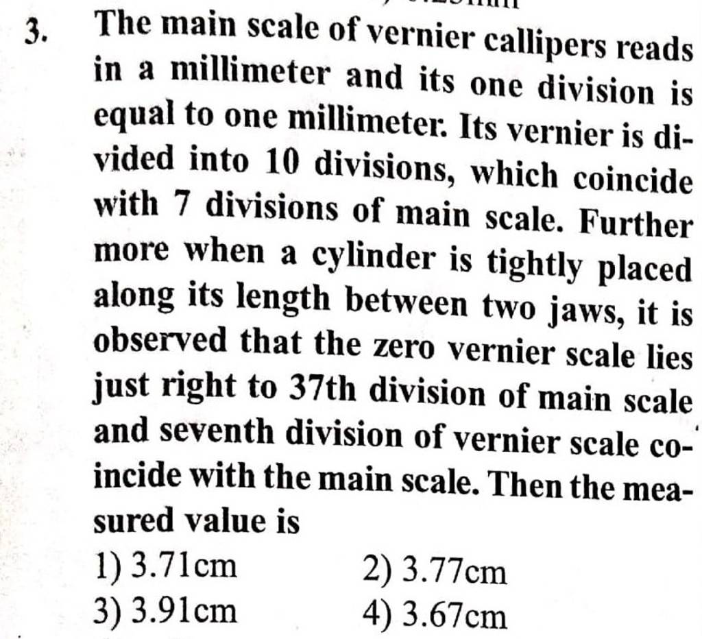 The main scale of vernier callipers reads in a millimeter and its one div..