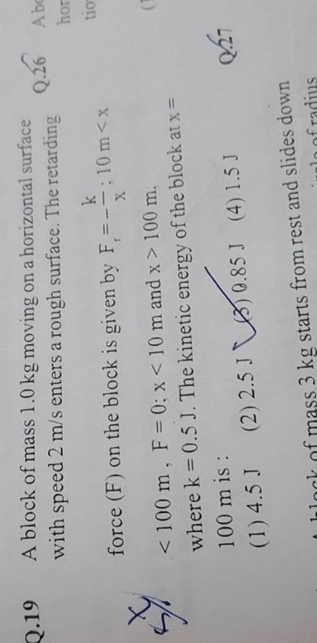 Q.19 A block of mass 1.0 kg moving on a horizontal surface with speed 2 m..