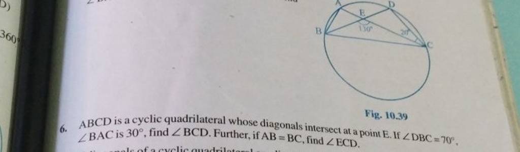 Fig. 10.39 6. ABCD is a cyclic quadrilateral whose diagonals intersect at..