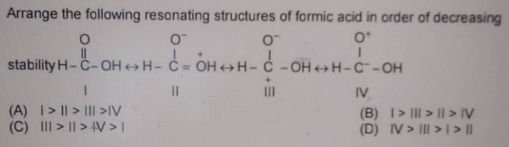 Arrange the following resonating structures of formic acid in order of de..