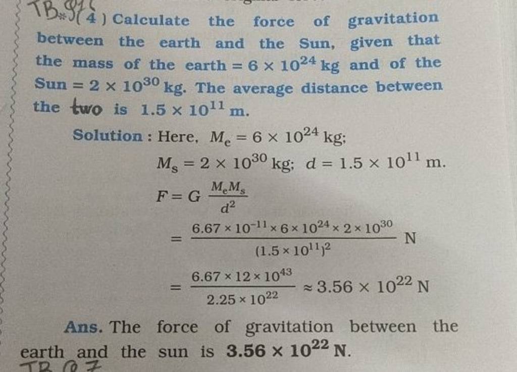 between the earth and the Sun, given that the mass of the earth =6×1024 k..