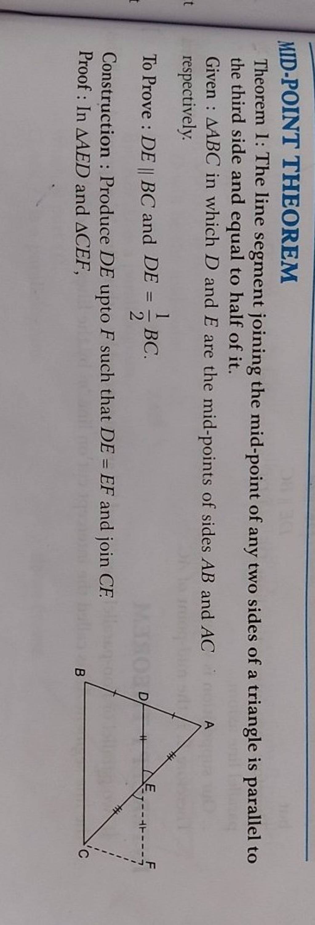MID-POINT THEOREM Theorem 1: The line segment joining the mid-point of an.. MID-POINT THEOREM Theorem 1: The line segment joining the mid-point of an..