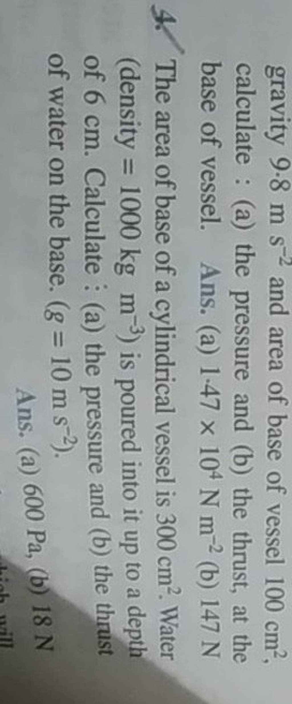 gravity 9.8 m s−2 and area of base of vessel 100 cm2, calculate : (a) the..