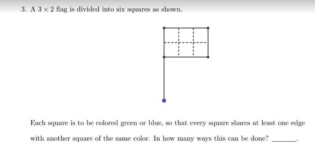 3. A 3×2 flag is divided into six squares as shown. Each square is to be