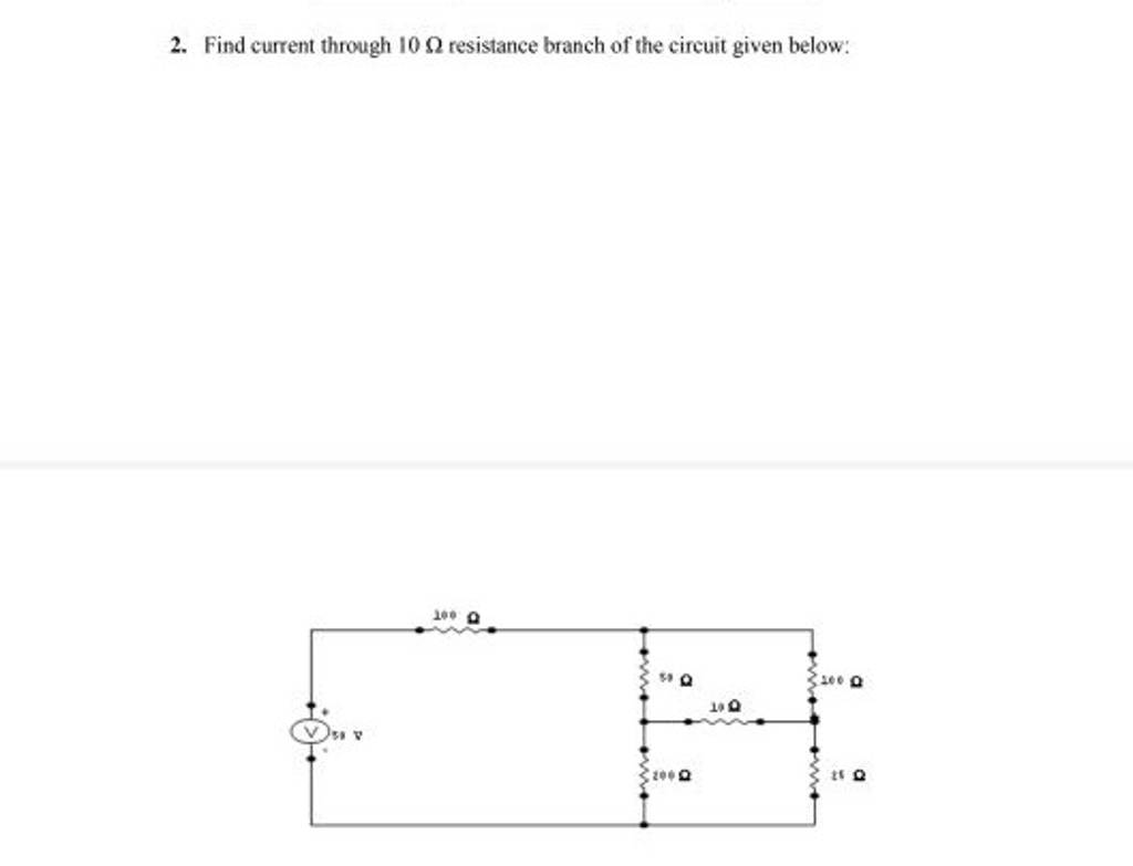 2. Find current through 10Ω resistance branch of the circuit given below:..