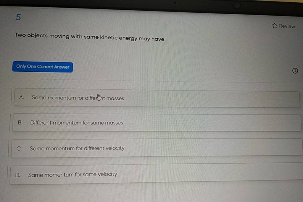 5 Two Objects Moving With Same Kinetic Energy May Have Only One Correct A