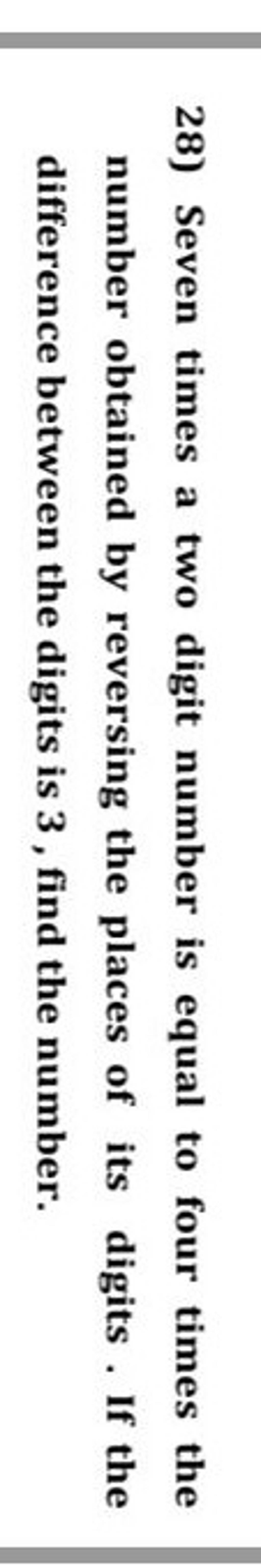 28 Seven Times A Two Digit Number Is Equal To Four Times The Number Obta
