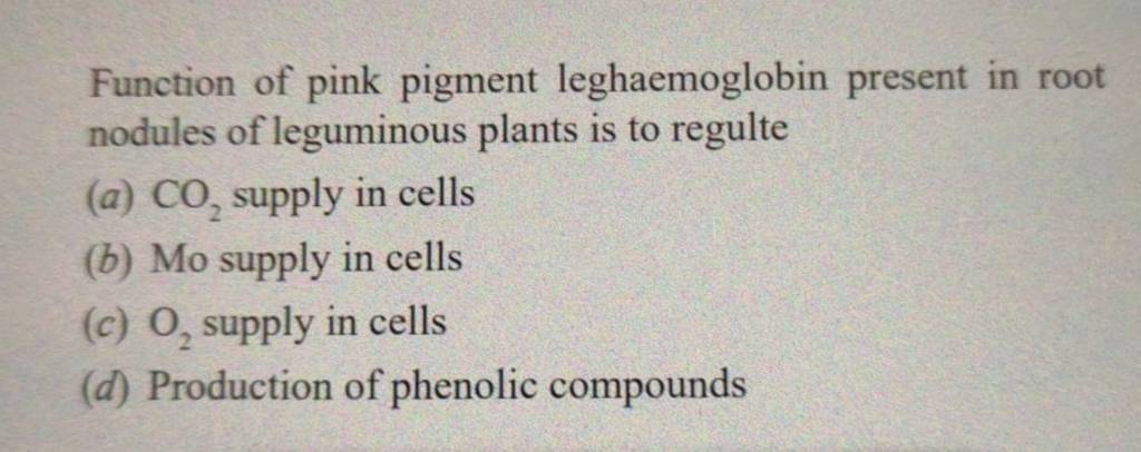 Function of pink pigment leghaemoglobin present in root nodules of legumi..