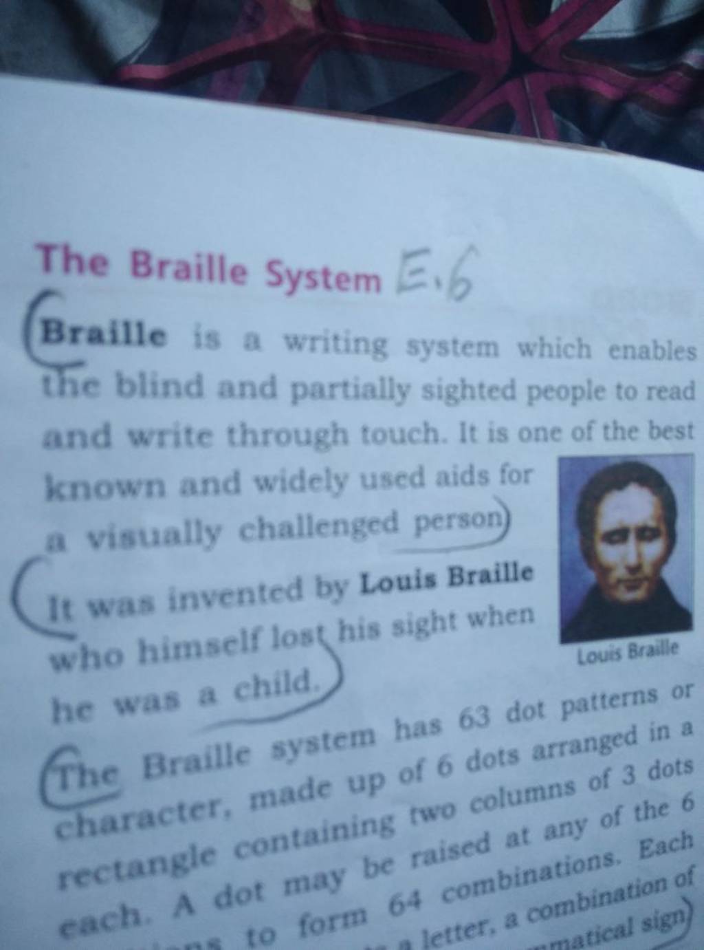 The Braille System ≈.6 Braille is a writing system which enables the blin..