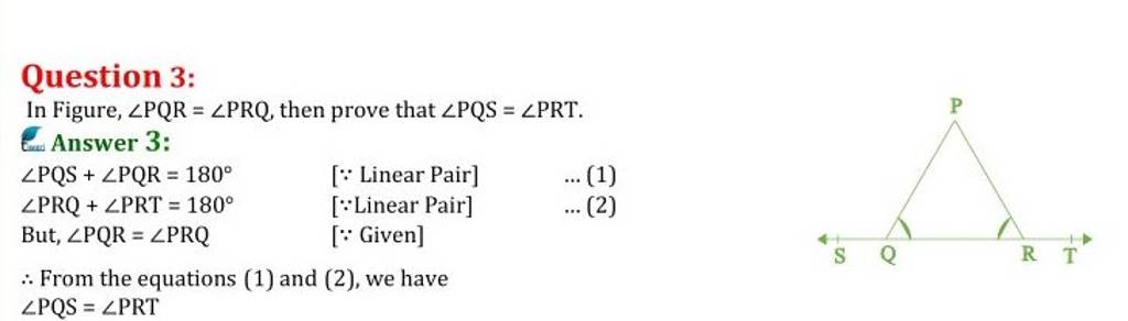 Question 3: In Figure, ∠PQR=∠PRQ, then prove that ∠PQS=∠PRT. Answer 3: ∠P..