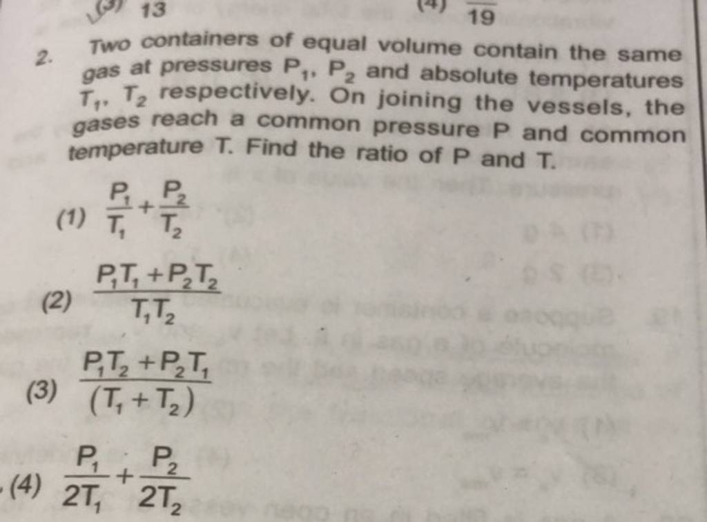Two containers of equal volume contain the same gas at pressures P1 ,P2