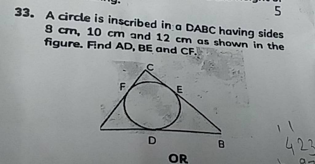 33. A circle is inscribed in a DABC having sides 8 cm,10 cm and 12 cm as