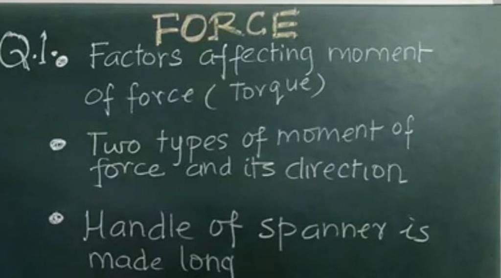 Q.1. Factors affecting moment of force (Torque) - Two types of moment of