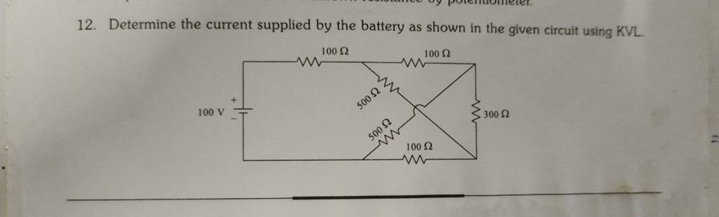 12. Determine the current supplied by the battery as shown in the given c..