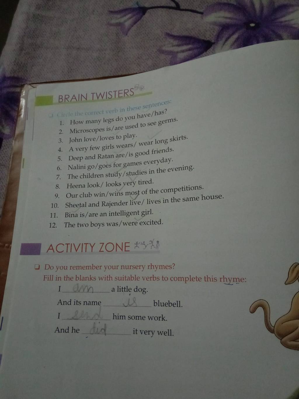 1. How many legs do you have/has? 2. Microscopes is/are used to see germs..