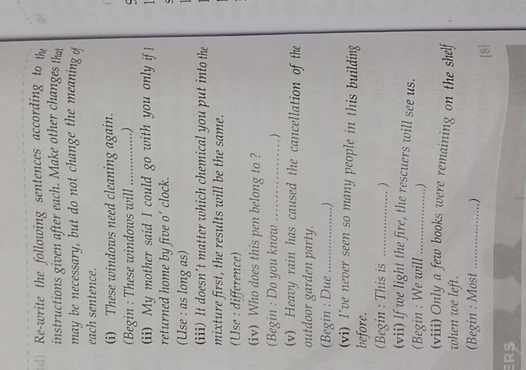 Re-write the following sentences according to the instructions given afte..