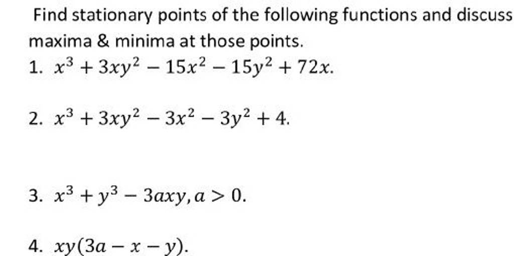 Find stationary points of the following functions and discuss maxima \& m..