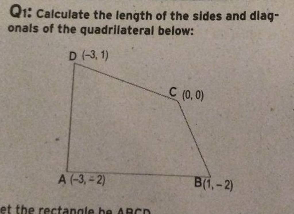 Q1: Calculate the length of the sides and diagonals of the quadrilateral