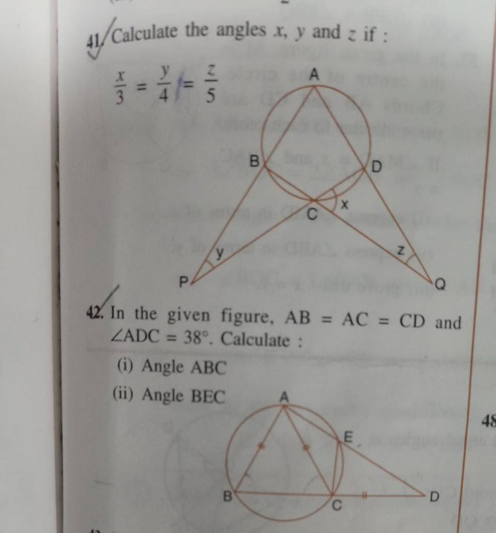 41. Calculate the angles x,y and z if : 42. In the given figure, AB=AC=CD..