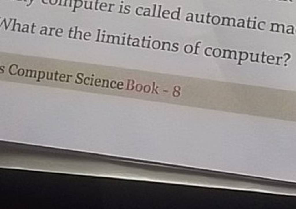 What are the limitations of computer? S Computer Science Book - 8 | Filo