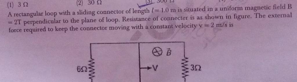 (1) 3Ω A rectangular loop with a sliding connector of length l=1.0 m is s..