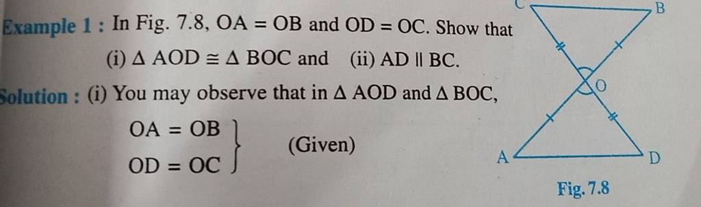 Example 1 : In Fig. 7.8, OA=OB and OD=OC. Show that (i) AOD≅ BOC and (ii.. Example 1 : In Fig. 7.8, OA=OB and OD=OC. Show that (i) AOD≅ BOC and (ii..