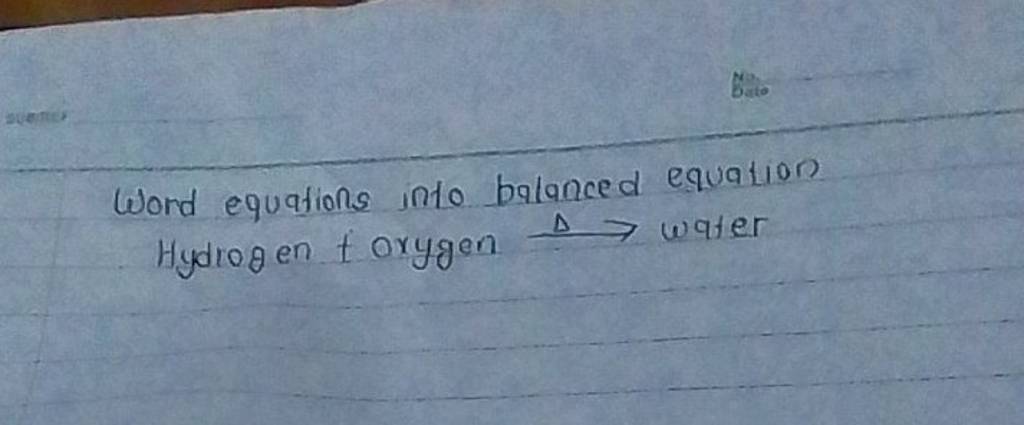 Word equations into balanced equation Hydrogen t orygen water | Filo
