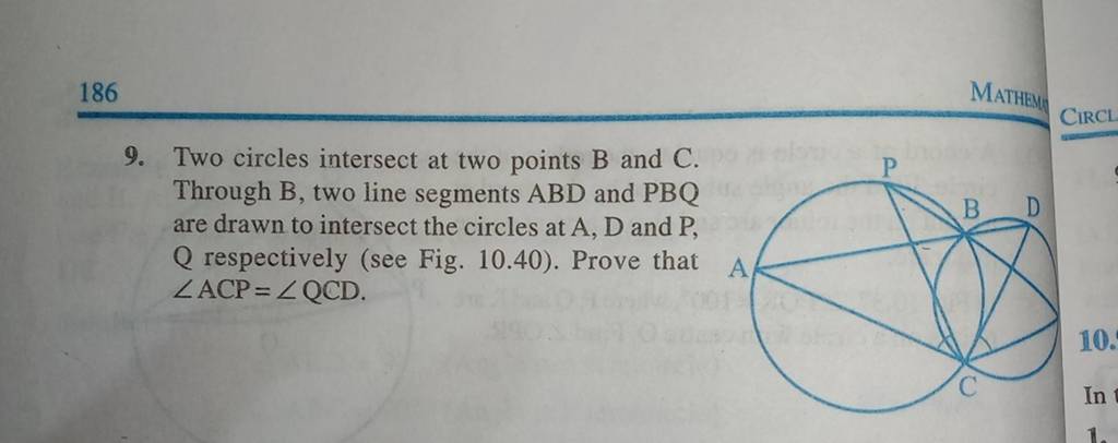 186 9. Two circles intersect at two points B and C. Through B, two line s..