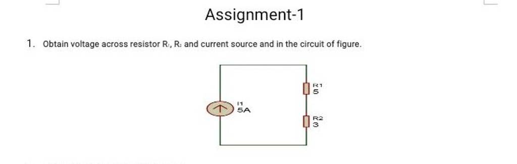 Assignment 1 1 Obtain Voltage Across Resistor R1 R1 And Current Source