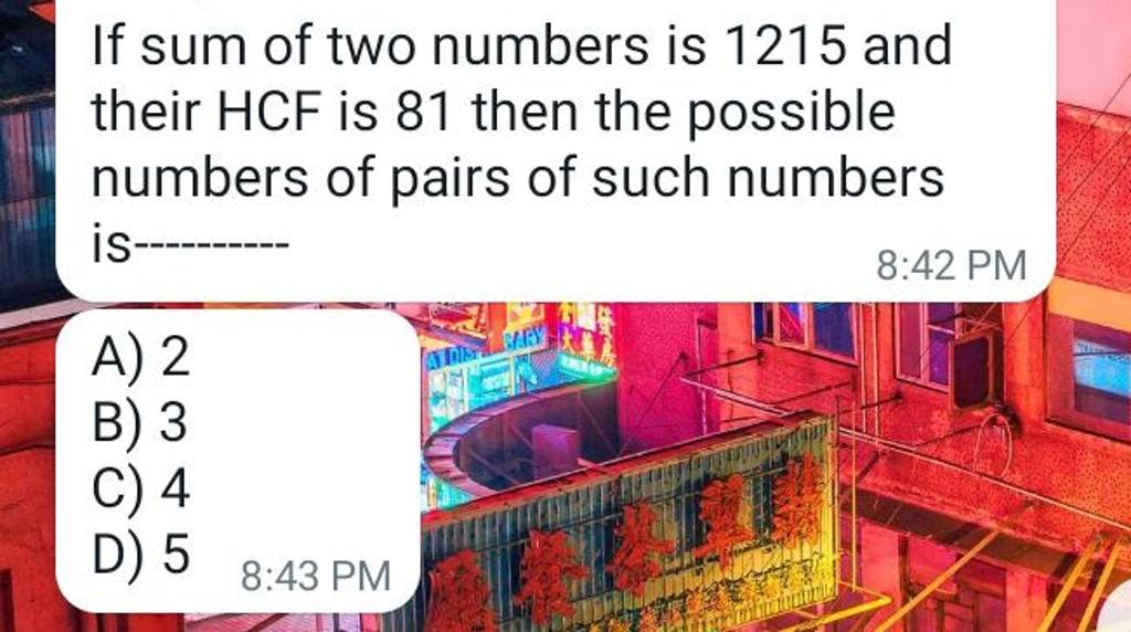 If Sum Of Two Numbers Is 1215 And Their HCF Is 81 Then The Possible Numbe If Sum Of Two Numbers Is 1215 And Their HCF Is 81 Then The Possible Numbe