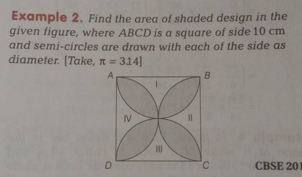 Example 2. Find the area of shaded design in the given figure, where ABCD..